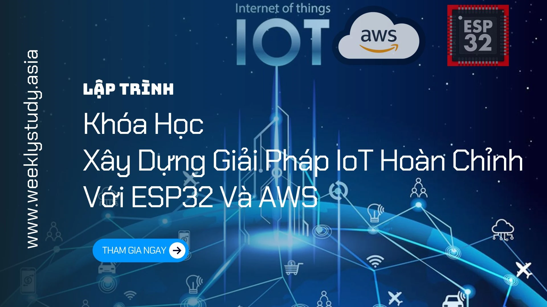 Giới Thiệu Khóa Học Xây Dựng Giải Pháp IoT Hoàn Chỉnh Với ESP32 Và AWS [Mã - 8178 A] - Weekly ...